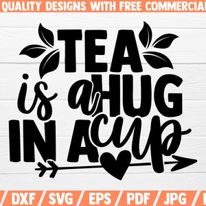 Tea is a Hug in a Cup SVG Tea Lover SVG Cut File Instant Download Tea ...