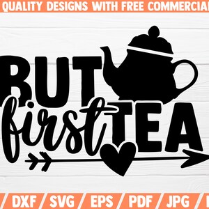 But First Tea SVG Tea Lover SVG Cut File Instant Download Tea Sayings ...