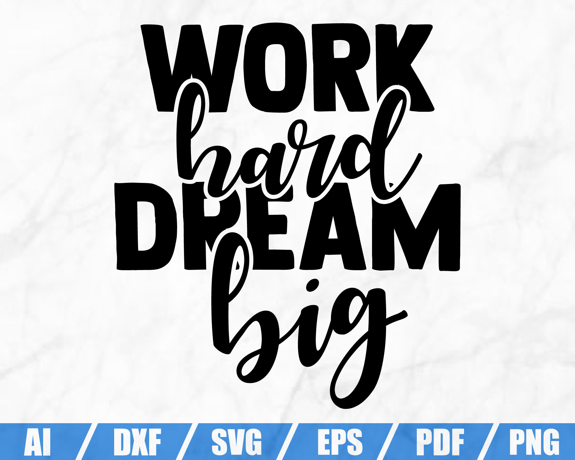 Work Hard Dream Big Svg Svg Cut File Inspirational Quotes Etsy