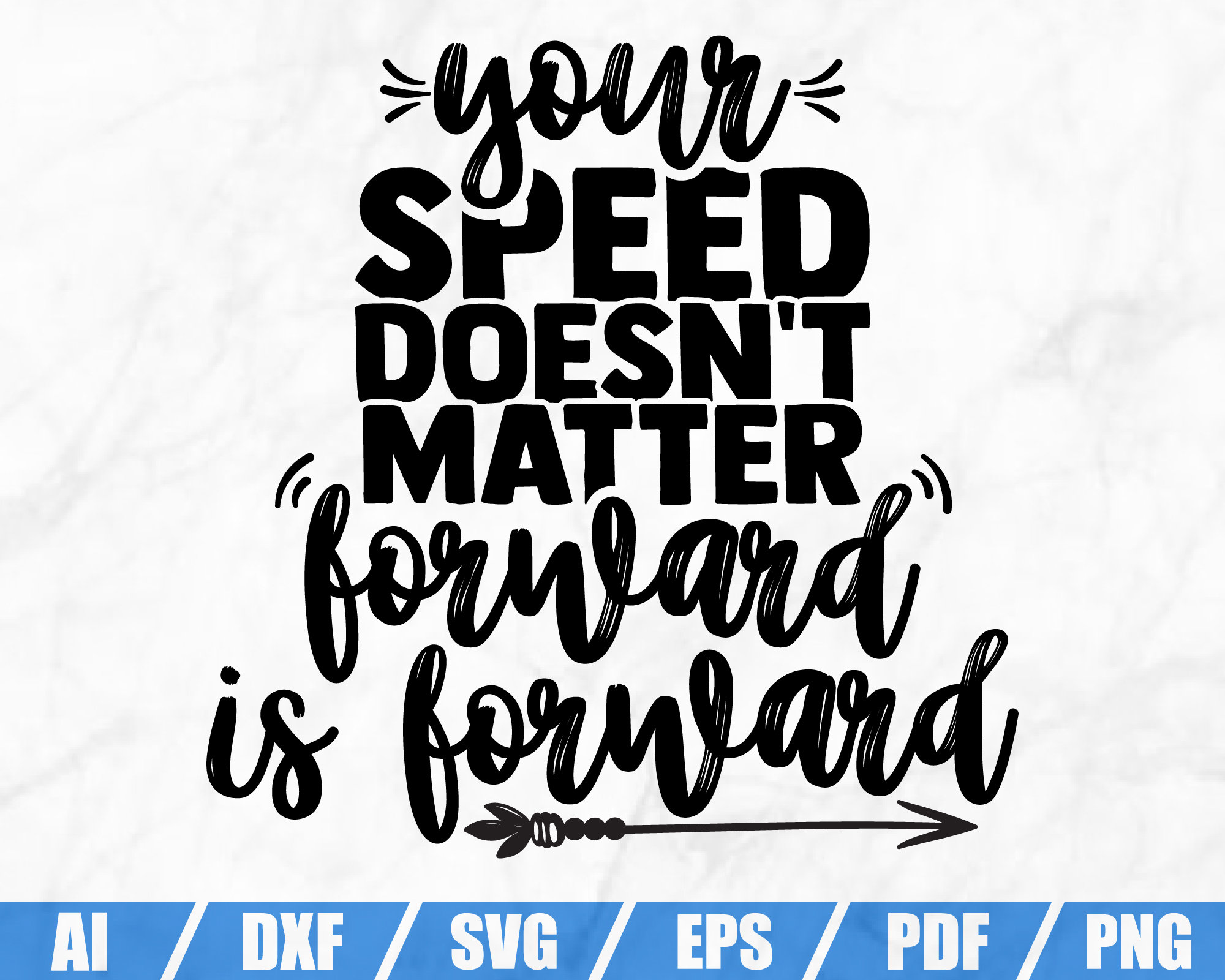 Your Speed Doesn't Matter Forward is Forward SVG | Etsy