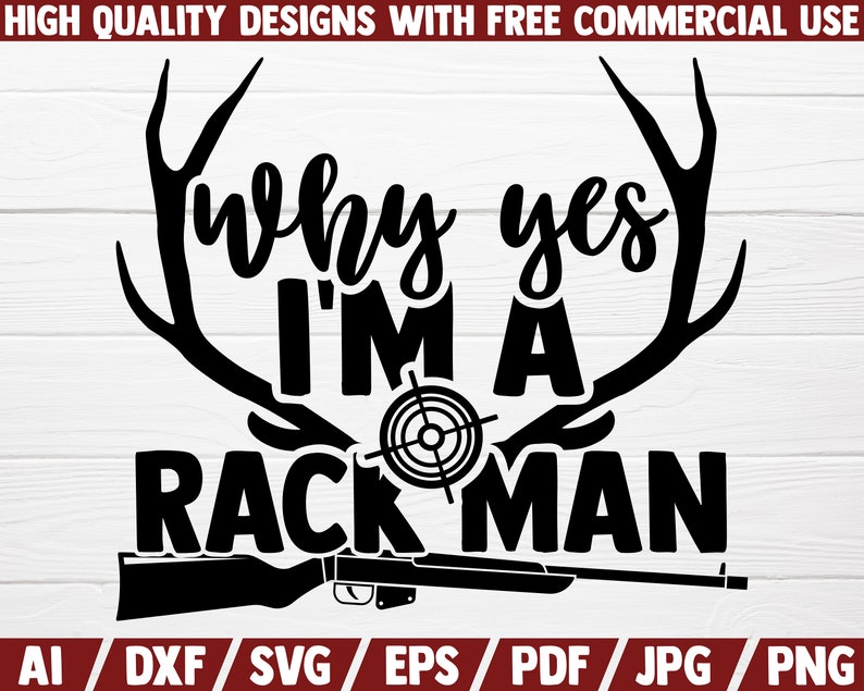 Why Yes I'm a Rack Man SVG Hunting SVG Cut File - Etsy