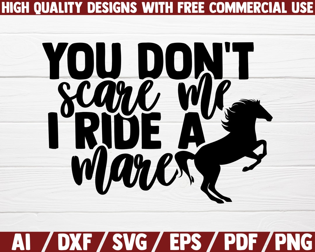 You Don't Scare Me I Ride a Mare SVG DXF File Cut File - Etsy