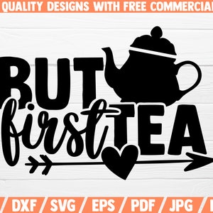 But First Tea SVG Tea Lover SVG Cut File Instant Download Tea Sayings ...