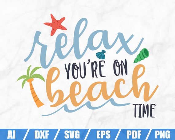 Relax You're on Beach SVG Beach SVG Summer SVG | Etsy