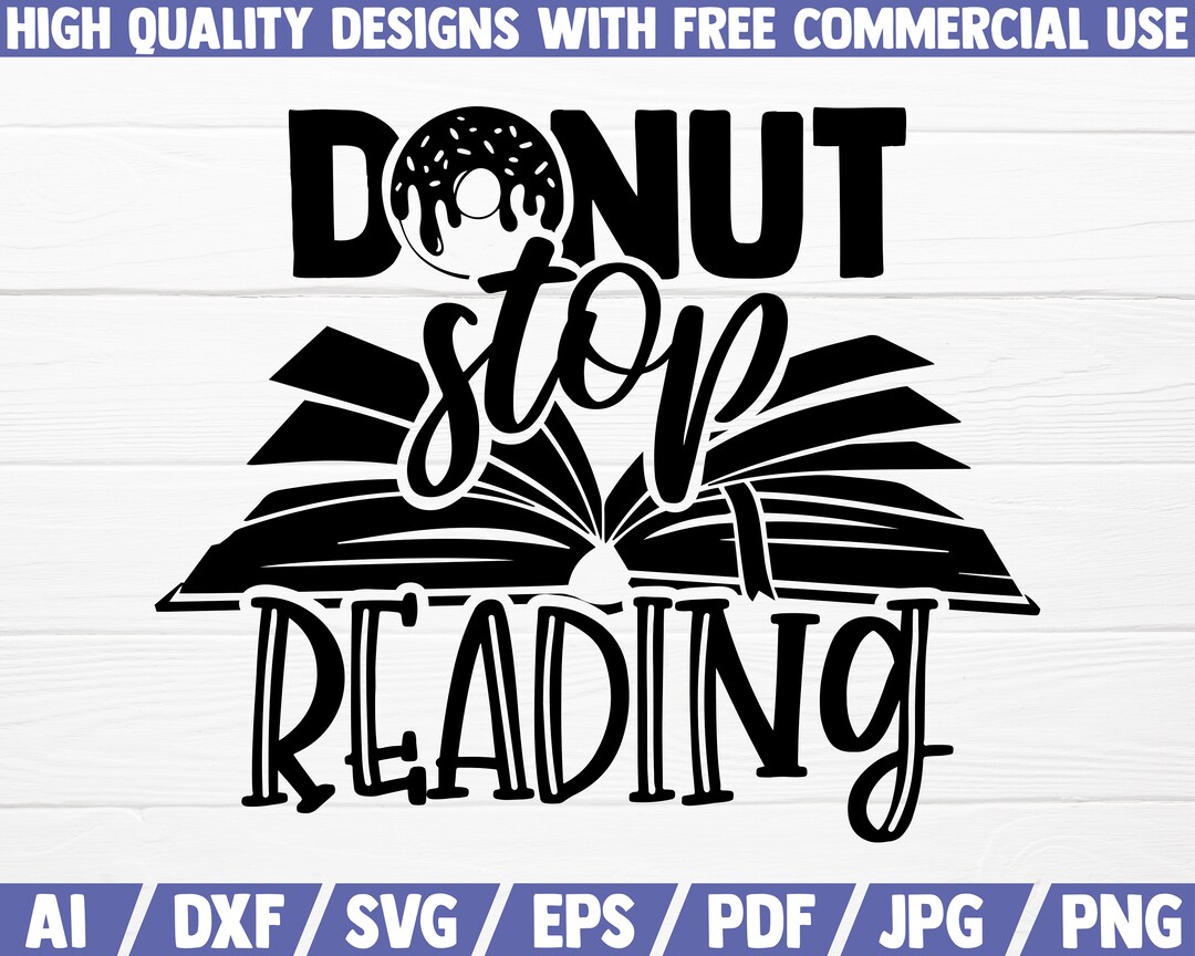 Donut Stop Reading SVG Book Lover SVG Cut File Instant Download Reading ...