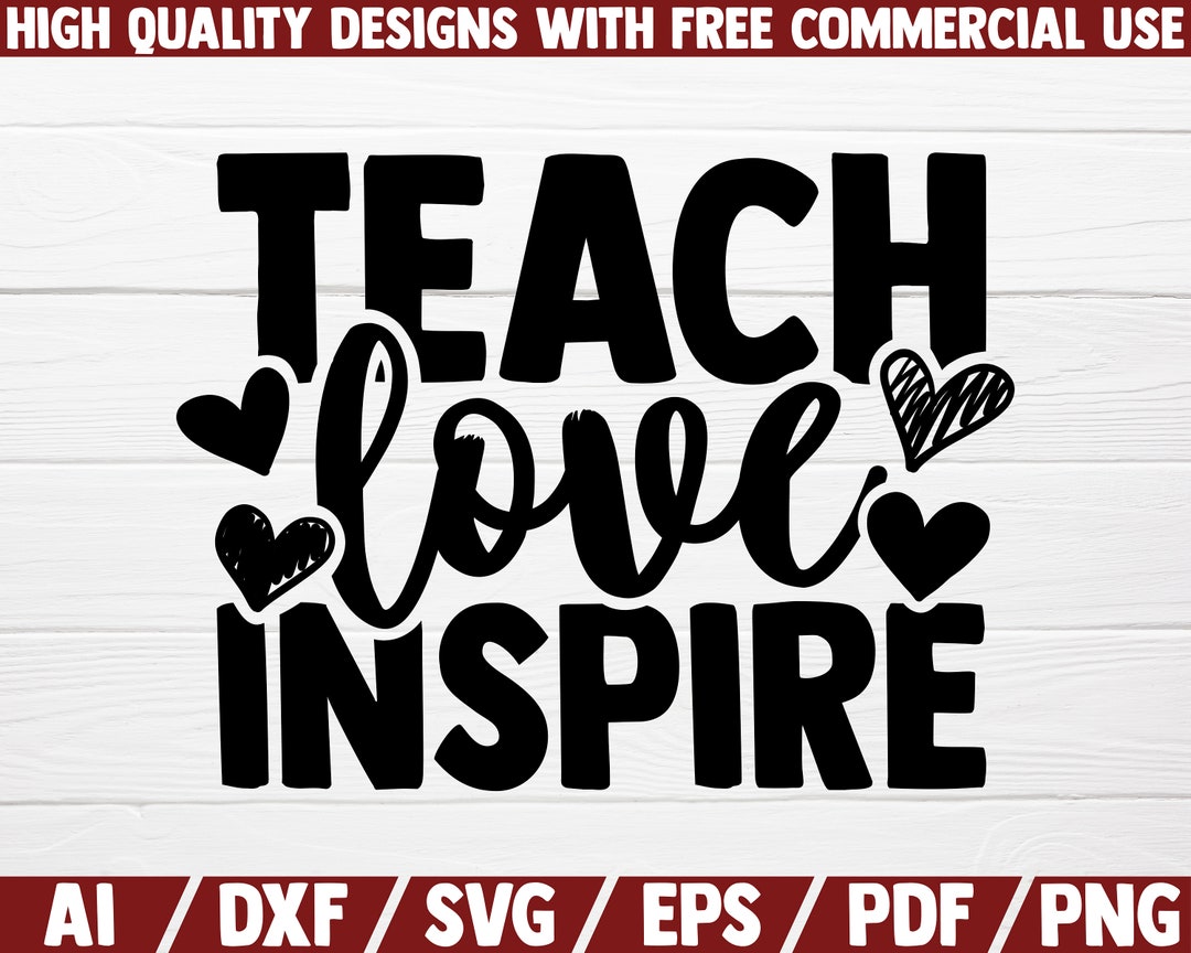Teach, Love, Inspire SVG DXF File Cut File Teacher Svg Teacher Gift ...