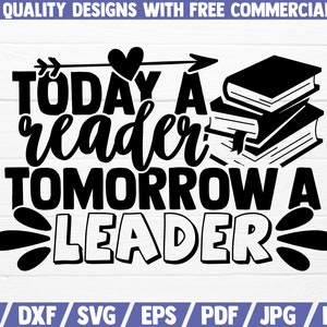 Today a Reader Tomorrow a Leader SVG Book Lover SVG Cut File Instant ...