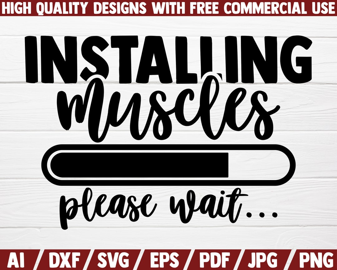 Installing Muscles, Please Wait SVG GYM SVG Cut File Gym Saying Quote ...