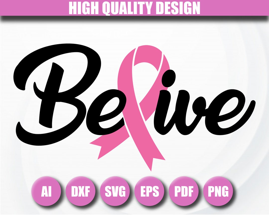 Belive SVG Breast Cancer SVG Pink Ribbon Svg Breast Cancer Shirt Prints ...