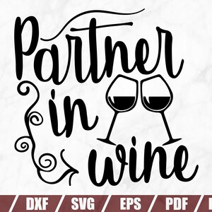 Partner in Wine Wine Svg Wine Glass Svg Drinking Svg Wine Cut Files ...