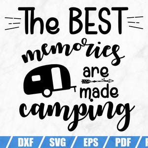 The Best Memories Are Made Camping SVG Happy Camper SVG Camping SVG ...