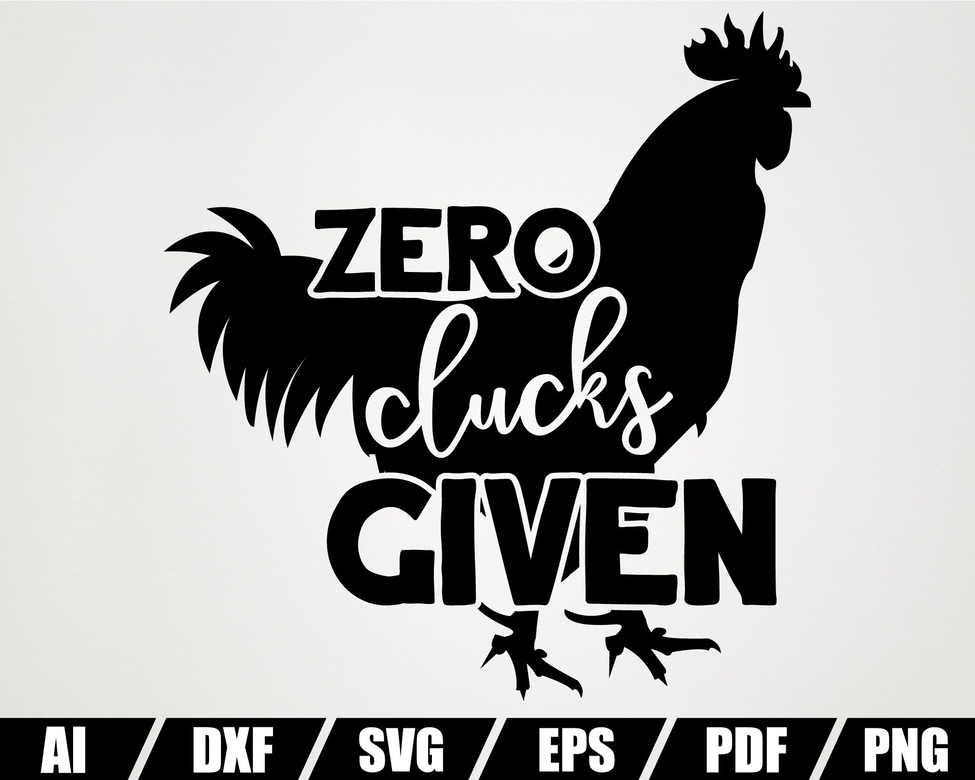 Zero Clucks Given SVG Farmhouse SVG Cut Files Farming SVG | Etsy