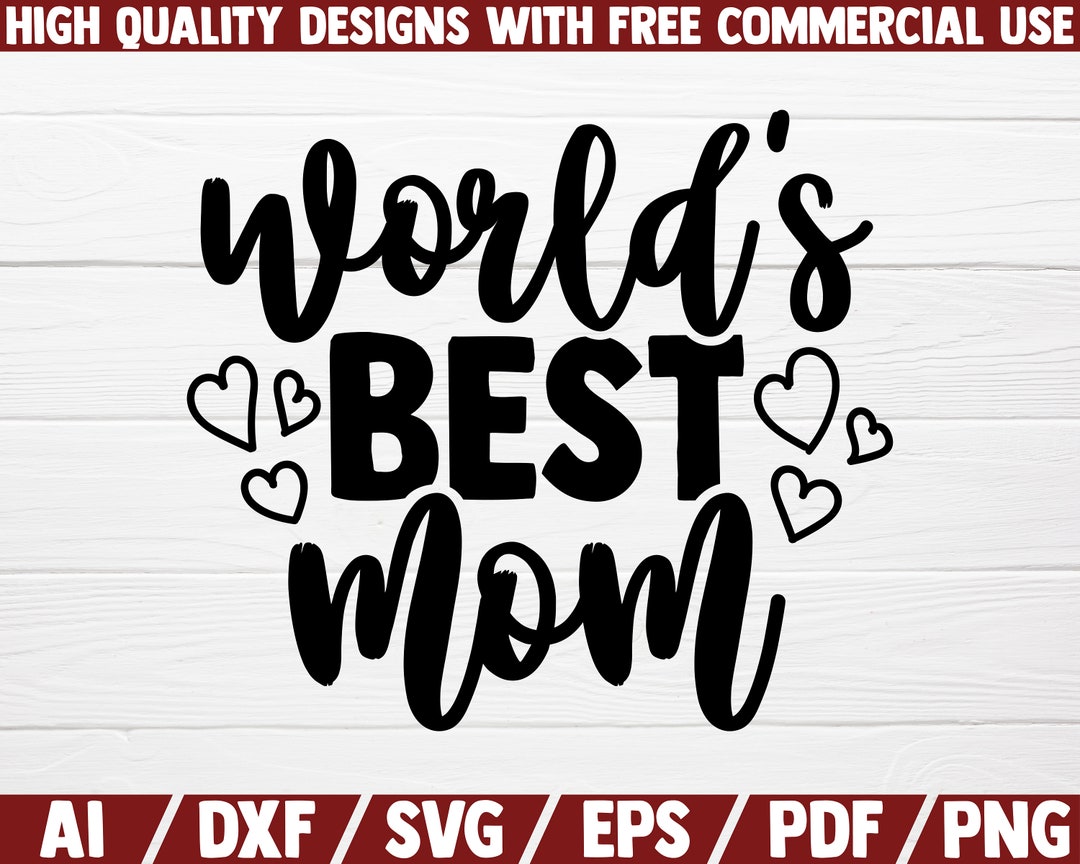 World's Best Mom SVG DXF File Cut File Mom Life Mothers Day Mother ...