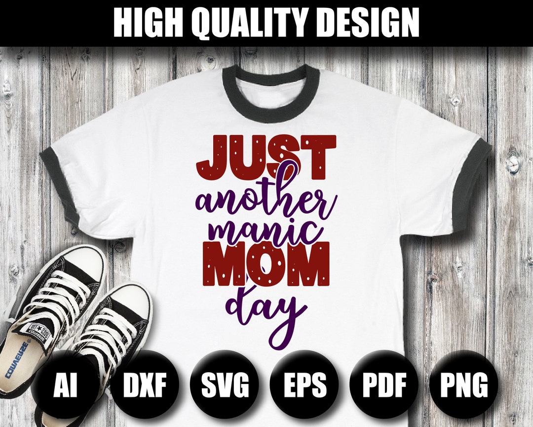 Manic MOM Day Svg Mom Life SVG Cut Files Mama Svg Instant Download ...