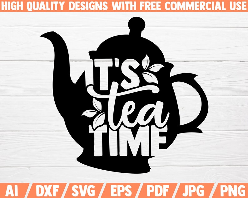 It's Tea Time SVG Tea Lover SVG Cut File Instant - Etsy