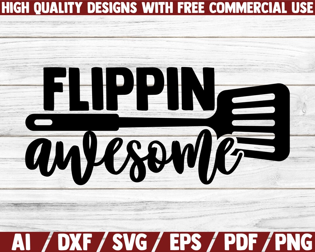 Flippn Awesome SVG Flipper Svg Spatula Svg Kitchen Svg Kitchen Clip Art ...