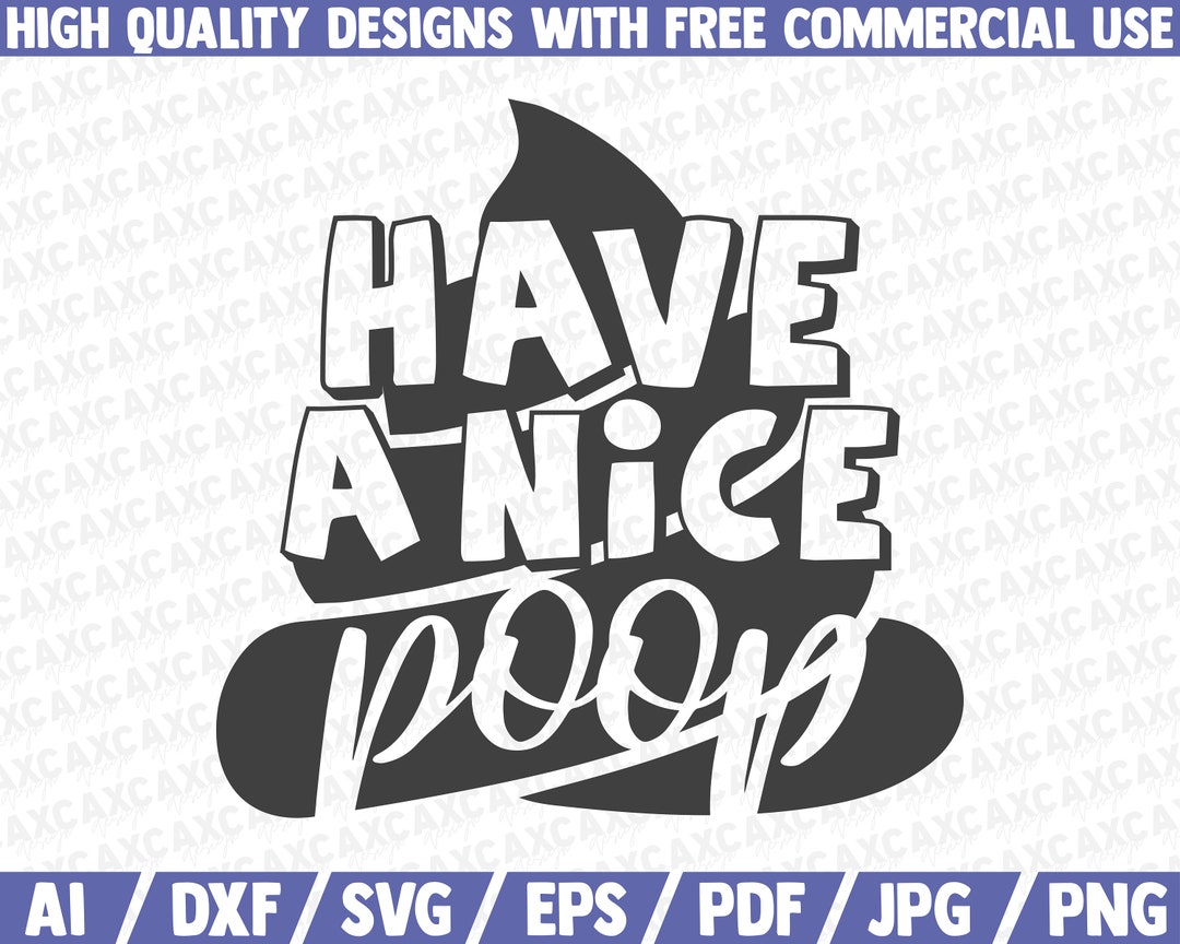 Have a Nice Poop SVG Bathroom SVG Cut File Instant Download Funny ...
