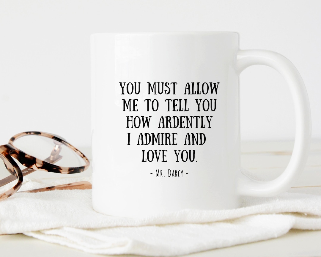 Mr. Darcy Mug, I Love You Ardently Pride and Prejudice Quote - Etsy