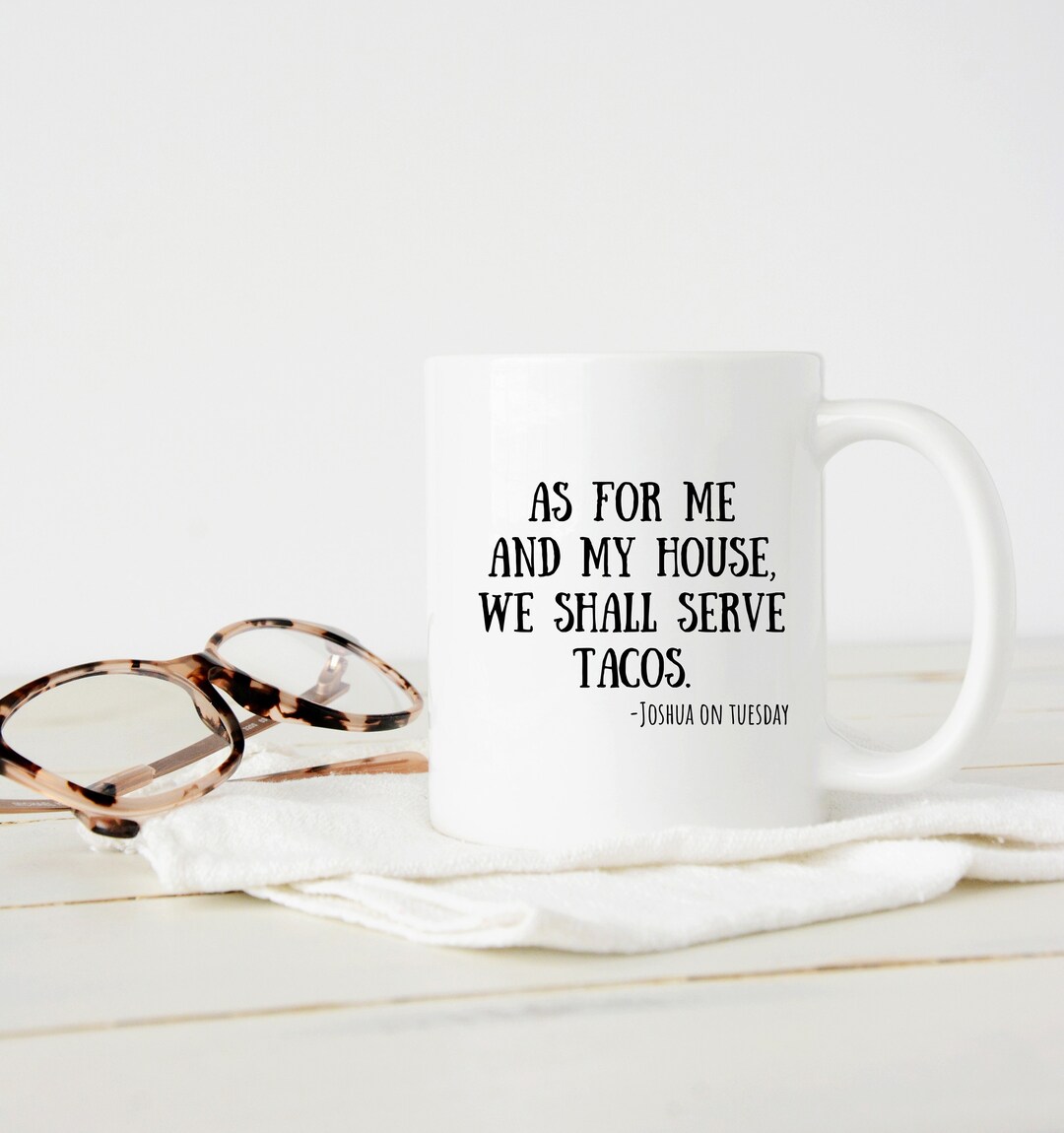 Funny Taco Mug Gift, Bible Verse Coffee Cup, Me and My House Silly ...