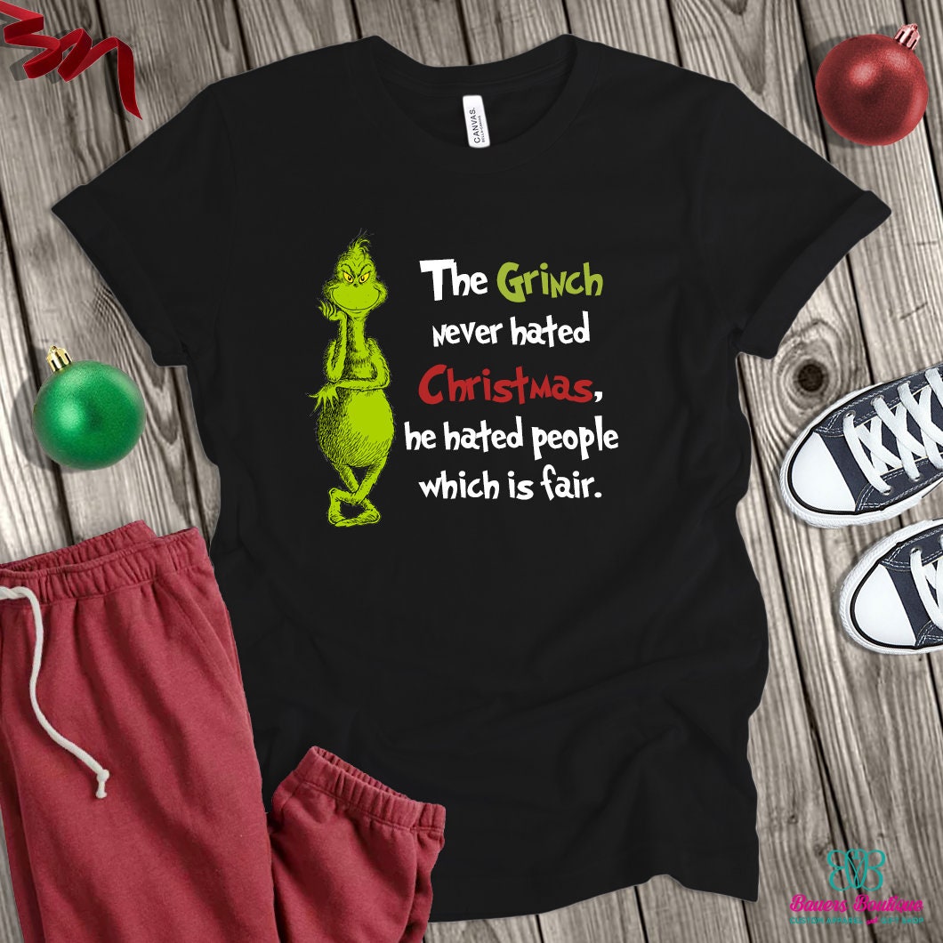 The Grinch Never Hated Christmas He Hated People Which is Fair designs ...