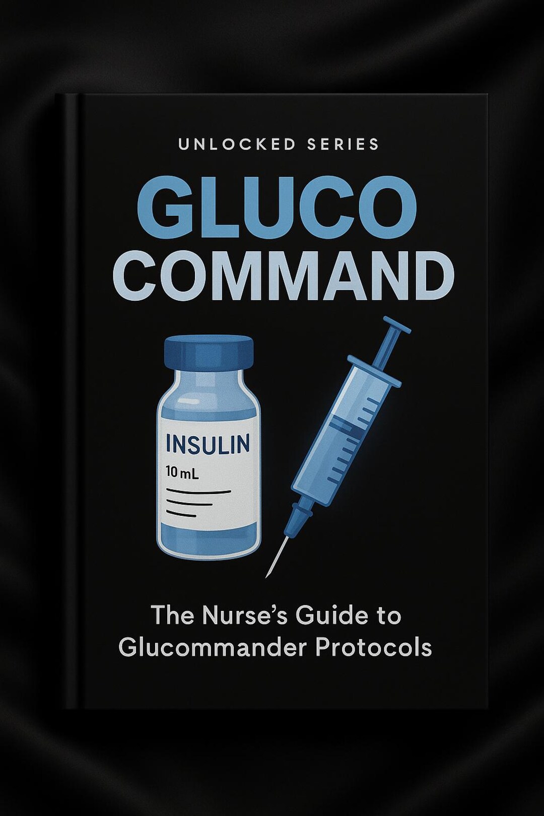 Gluco Command: the Nurse's Guide to Glucommander Protocols Ebook - Etsy