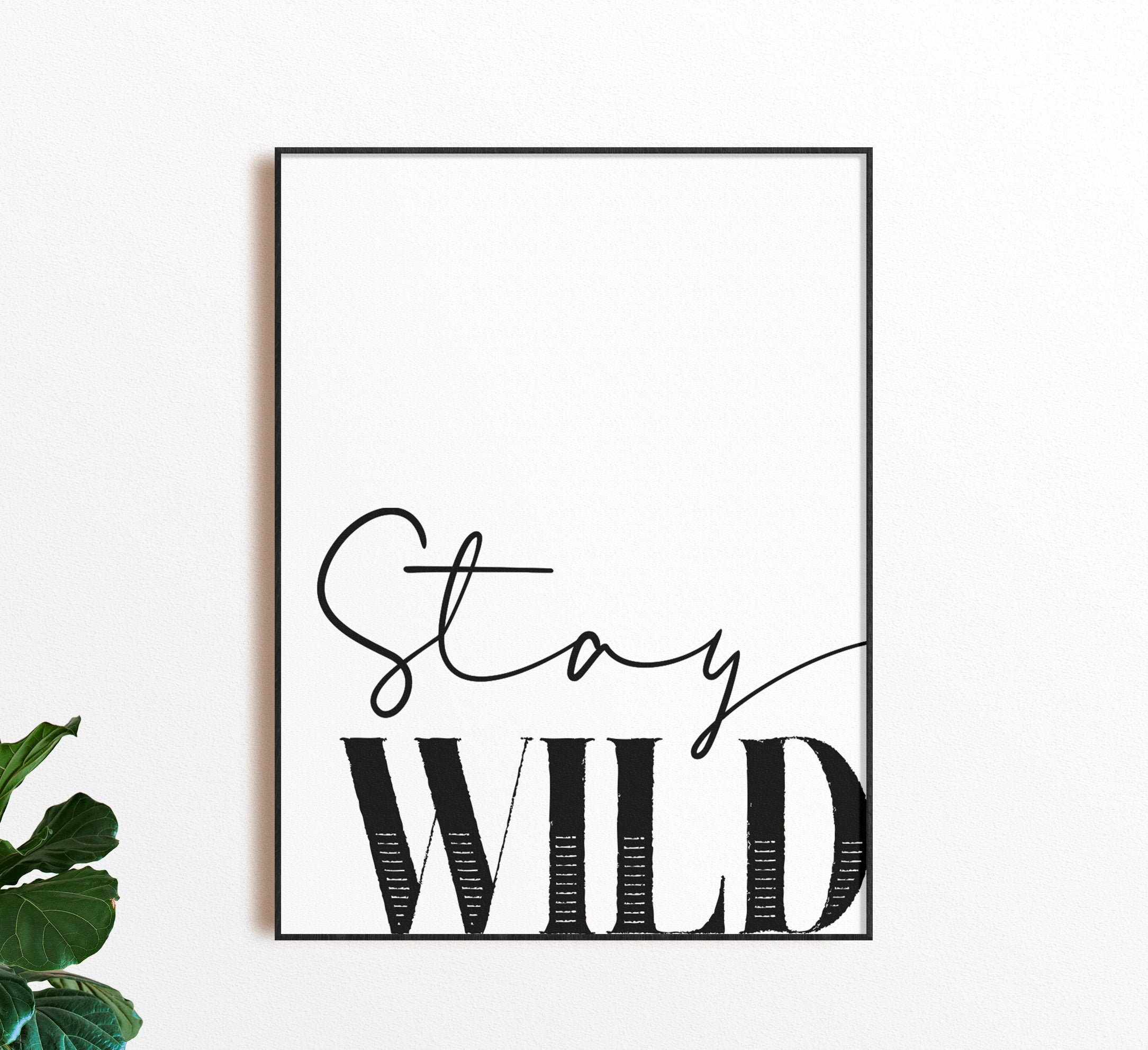 Stay wild Printable Art DIGITAL DOWNLOAD Modern Prints Stay | Etsy