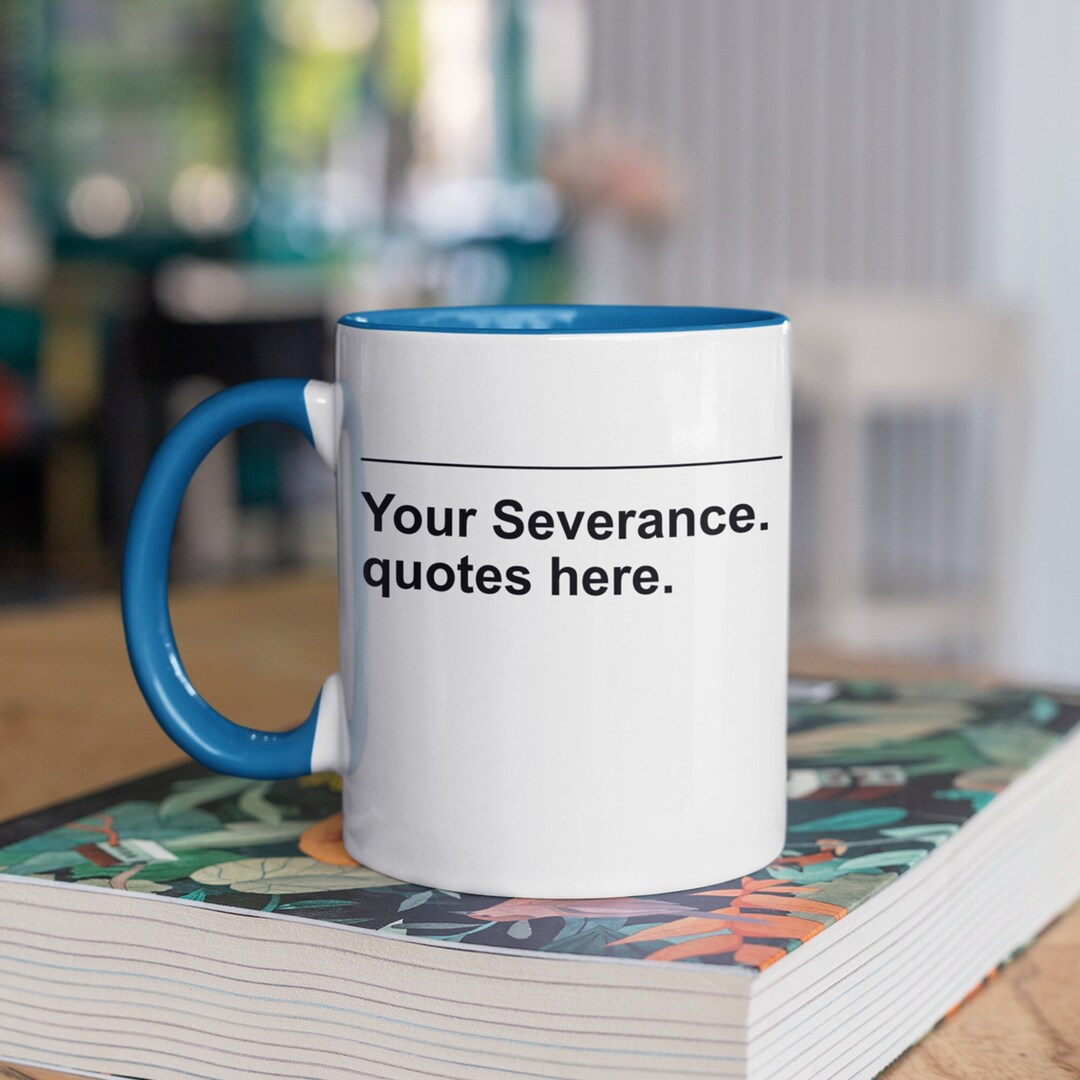 Severance Quotes , Custom Severance Mug, Severance TV Mug - Etsy