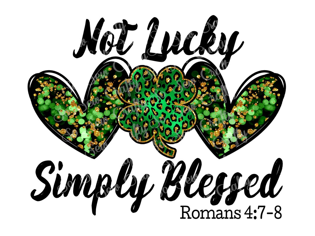 Not Lucky Simply Blessed PNG, St. Patrick's Day Design - Etsy