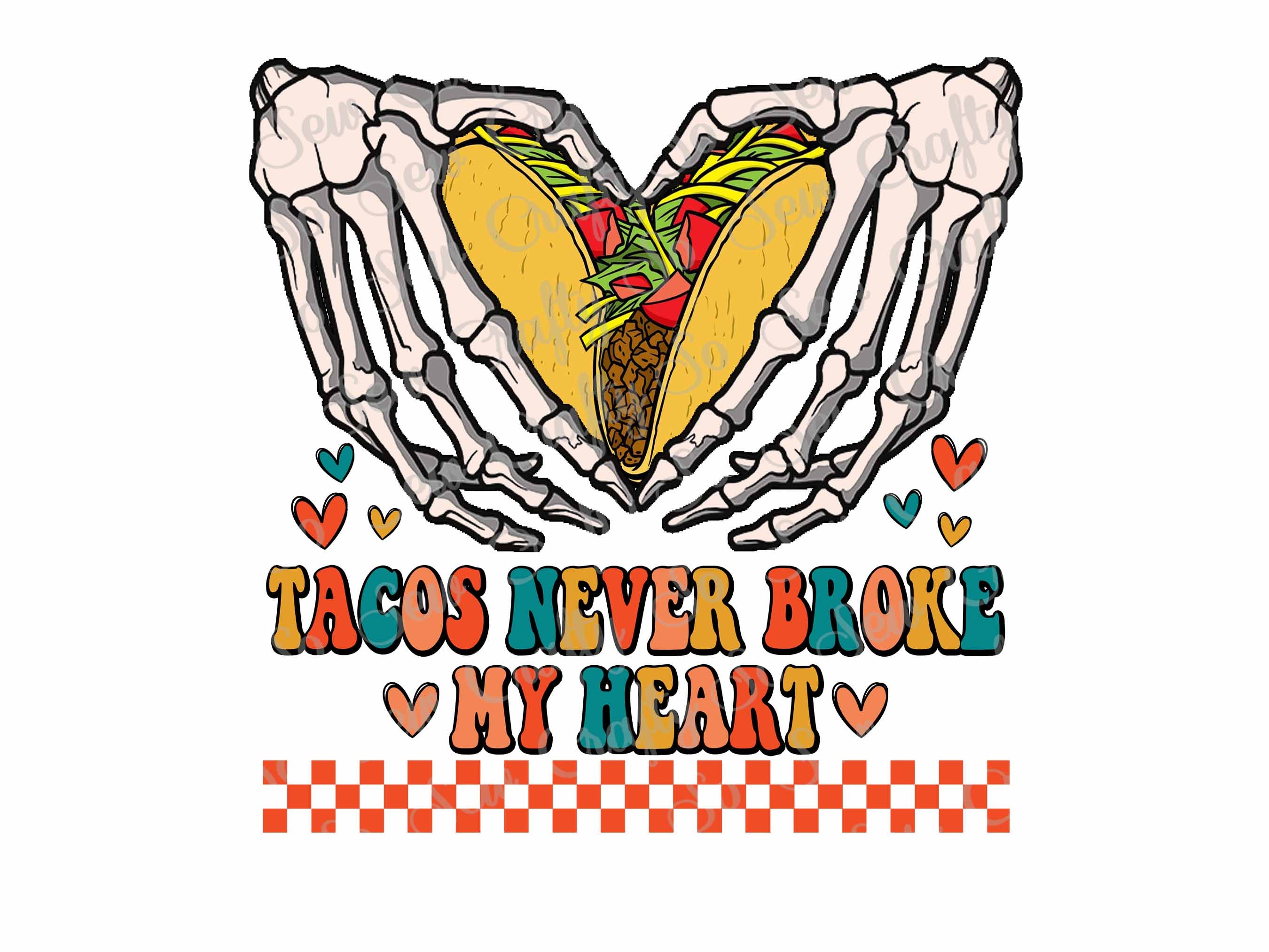 Tacos nunca me rompió el corazón PNG, diseño de San Valentín, tacos ...