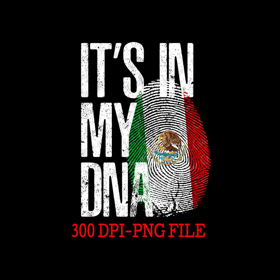 It's in My DNA Png, Mexico Png, Mexican American Design - Etsy