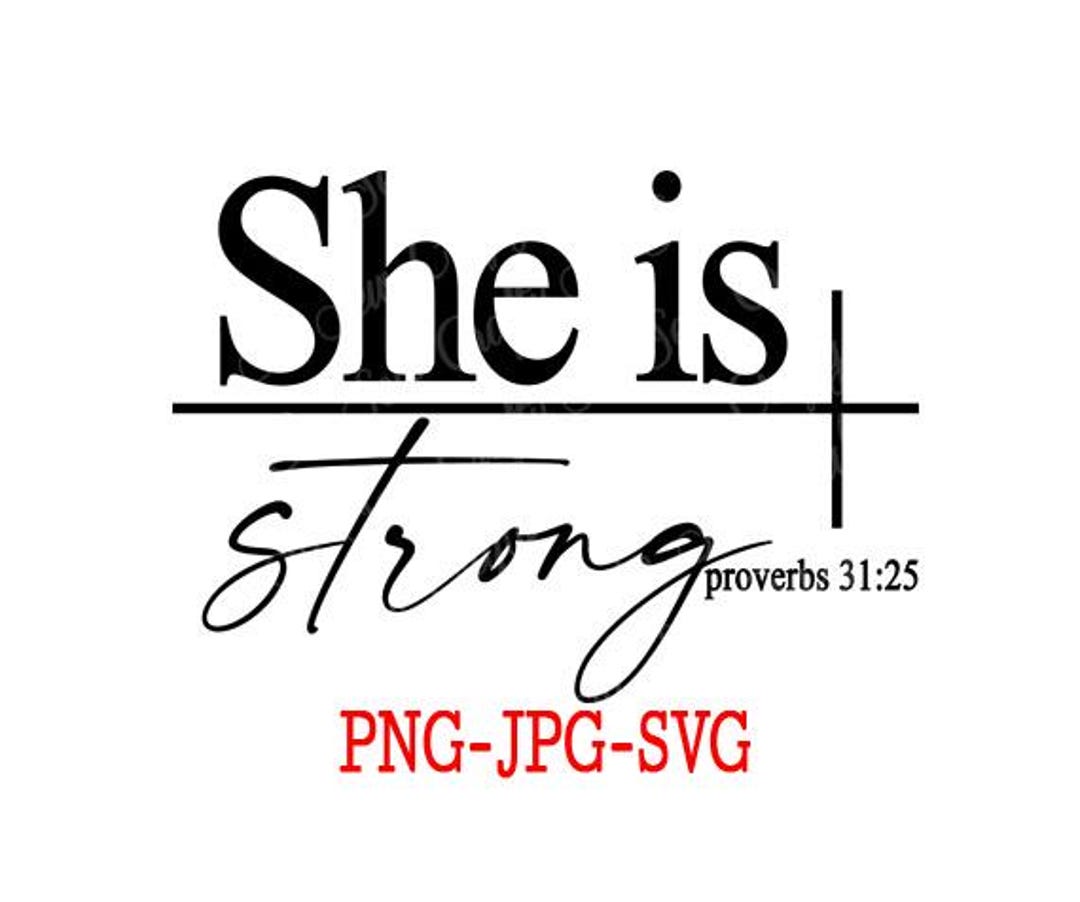 She is Strong Png, Scripture Png, Religious Design, Proverbs 31:25 Png ...