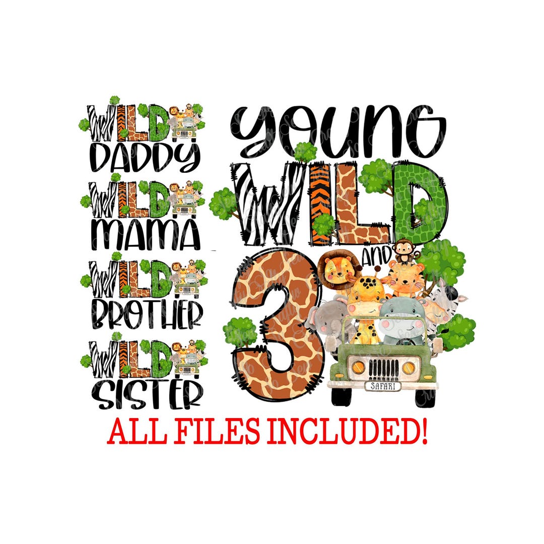 Young Wild and 3 Safari PNG, Birthday Safari Family Design, Young Wild ...