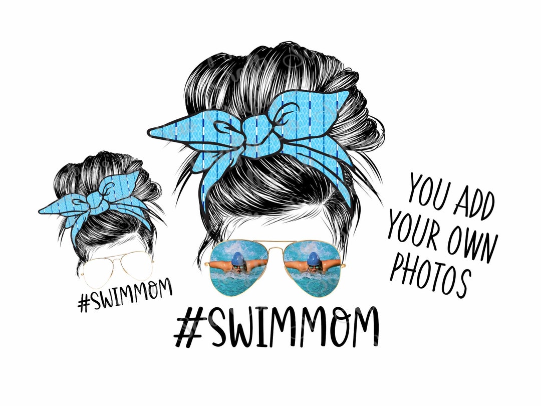 Swim Mom Messy Bun PNG, Editable Swim Mom, You Add Your Own Photos - Etsy