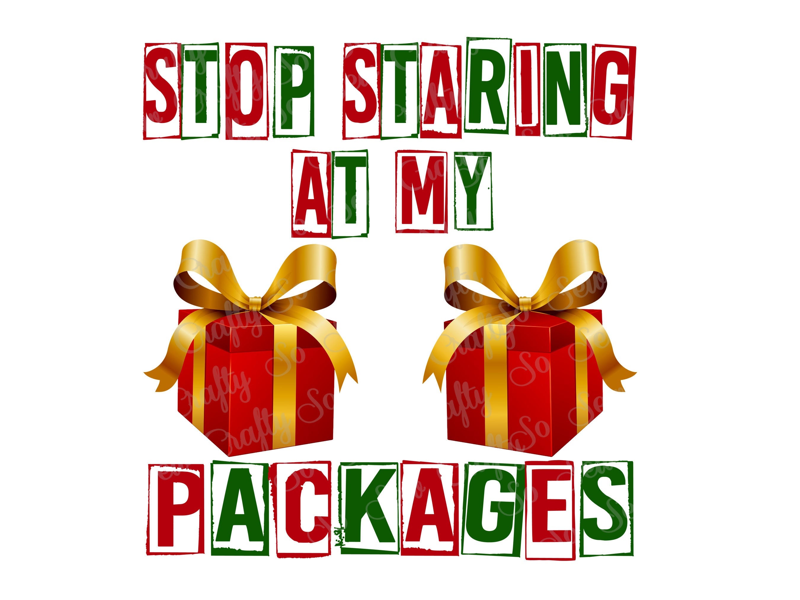 Stop Staring at My Packages PNG, Stop Staring at My Packages Presents ...