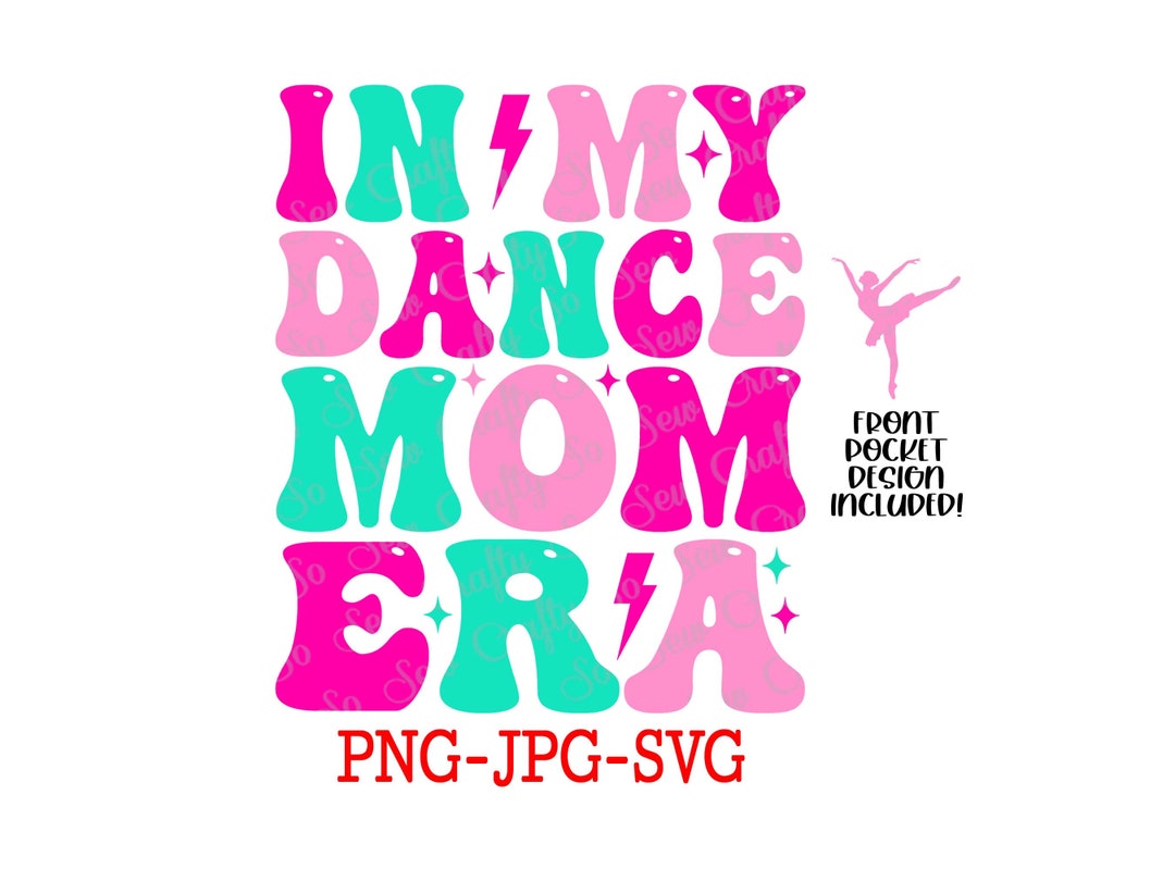 In My Dance Mom Era Png, Dance Mom Retro Png, Dance Mom Back and Front ...