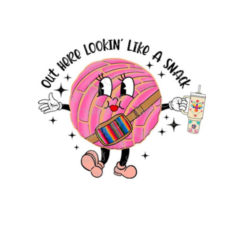 Out Here Lookin' Like A Snack Concha PNG, Concha Snack Serape Design ...