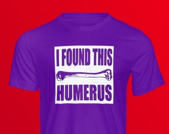 I Found This HUMERUS Femur Humor Femur Bones Broken Bone - Etsy