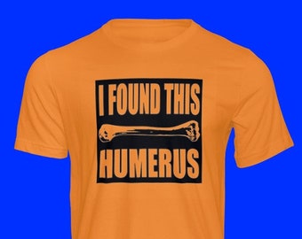 I Found This HUMERUS Femur Humor Femur Bones Broken Bone - Etsy