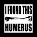 I Found This HUMERUS Femur Humor Femur Bones Broken Bone - Etsy