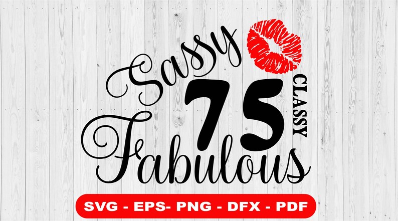 75 and fabulous svg 75th birthday svg 75 years old svg fabulous at 75 ...