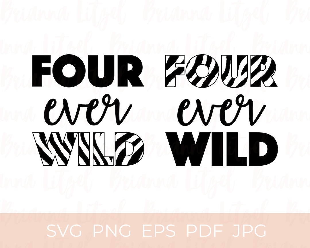 Four Ever Wild SVG, Fourth Birthday Design, 4th Birthday Clipart, Zebra ...