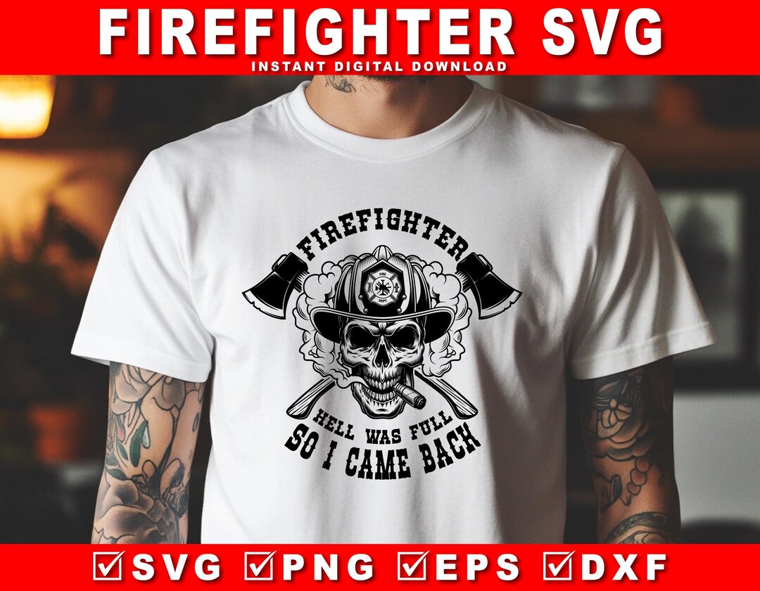 Skull Skeleton Firefighter Hell Was Full so Came Back Firefighting ...