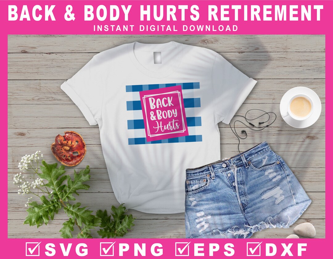 Back & Body Hurts SVG EPS PNG Dxf Format Instant - Etsy