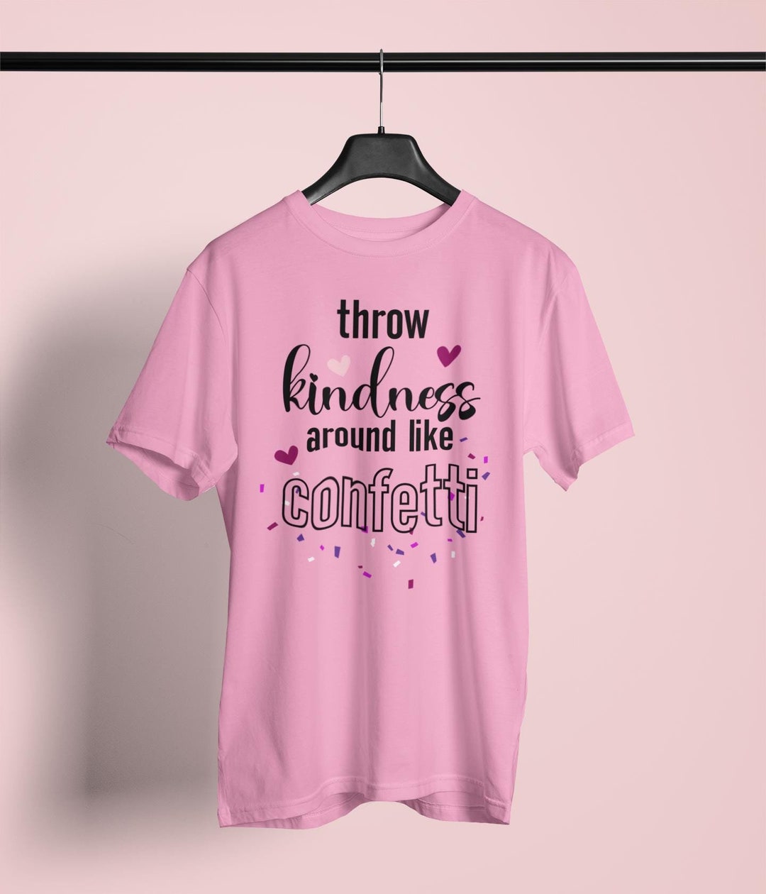 Throw Kindness Around Like Confetti, Inspirational Shirt, Be Kind, Don ...