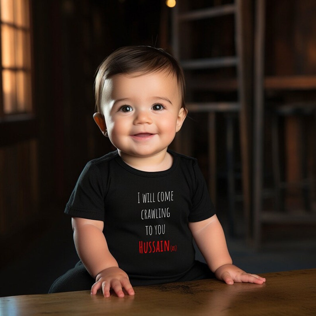 I Will Come Crawling to You Hussain (as) | Newborn Onesie Muharram ...