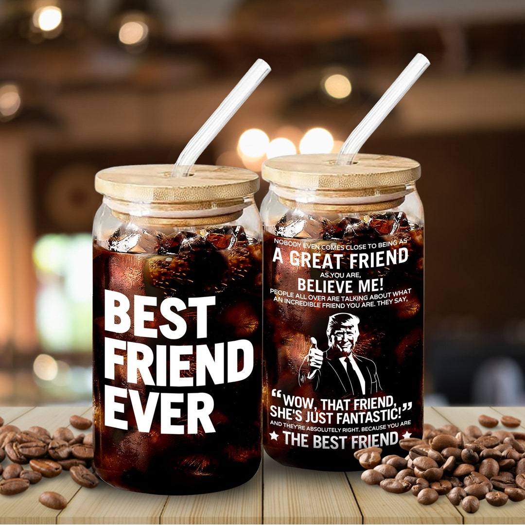 Funny Best Friend Ever Glass Cup 16oz, Funny Best Friend Gifts, Coffee ...