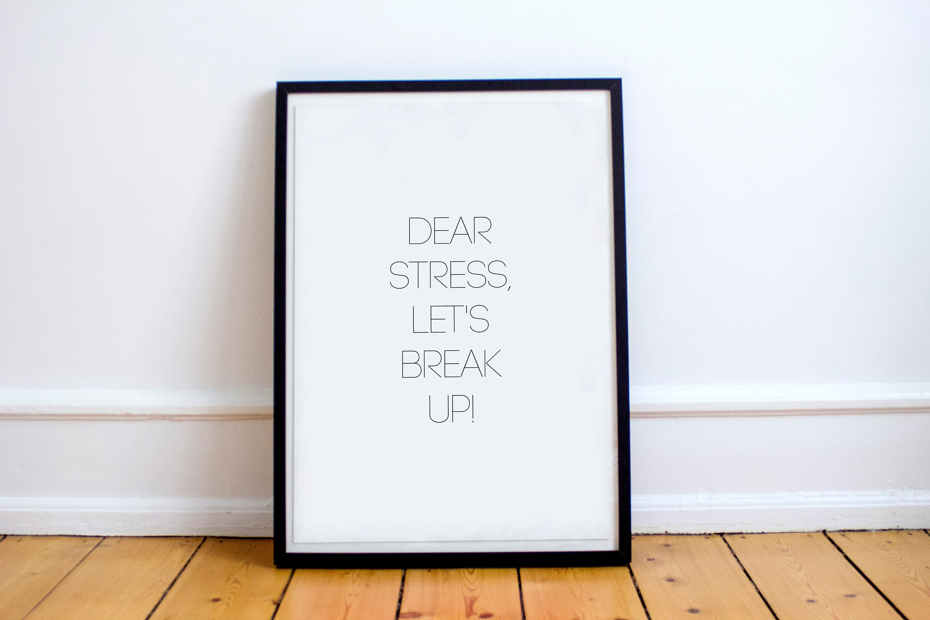 Dear Stress Lets Break up Printable Wall Art Inspirational - Etsy UK