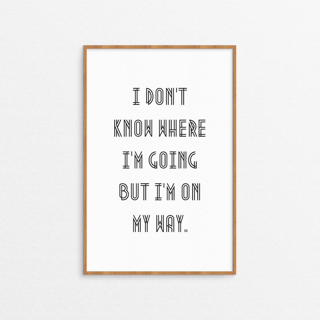 Graduation Party Digital Download Quote, I Don't Know Where I'm Going ...