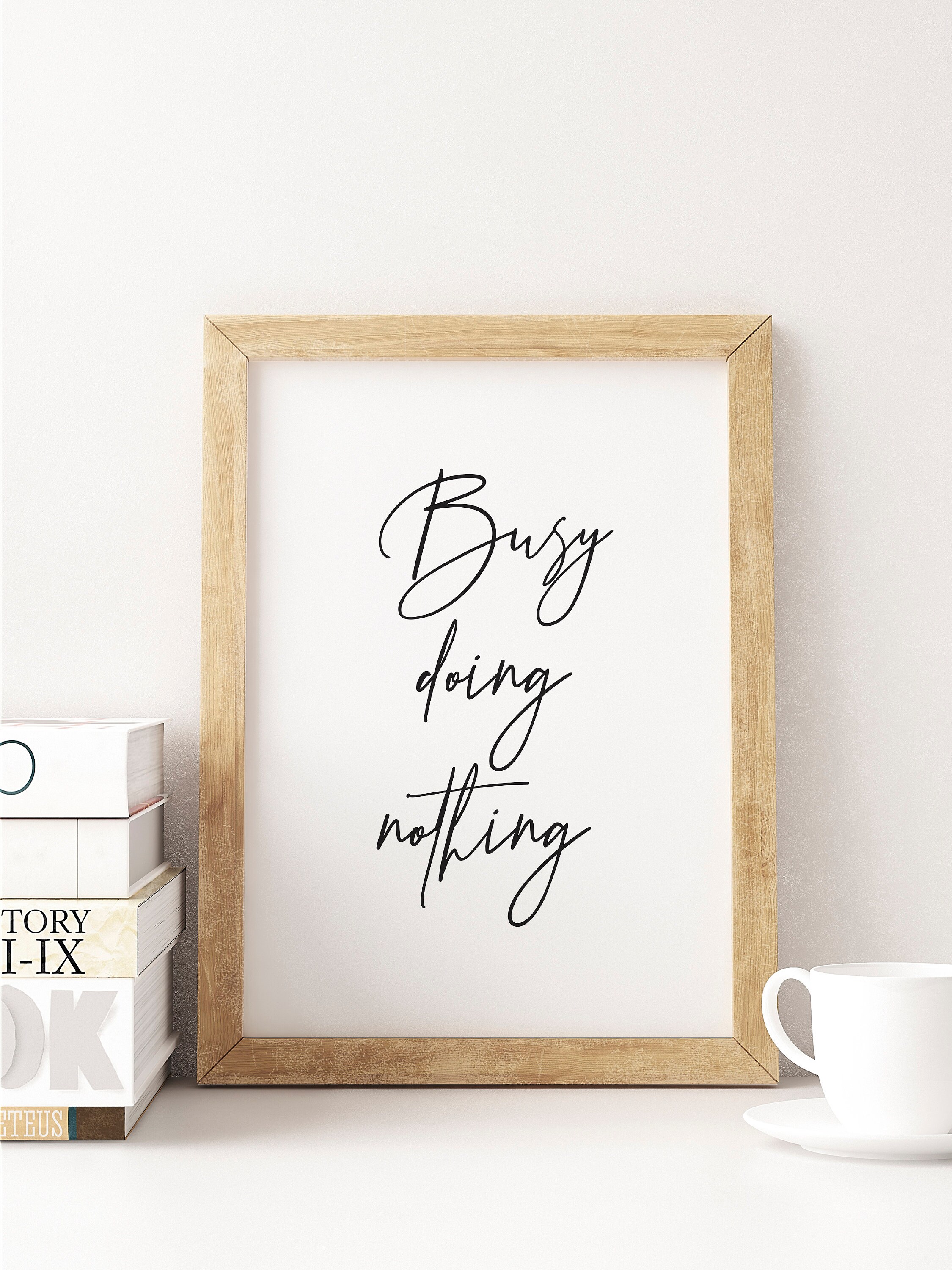 Busy Doing Nothing Printable Design. Handwriting Lazy Quote - Etsy