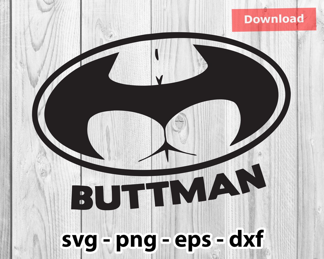 Buttman Funny Svg Png Dxf Eps Instant Download for Print Cut Cricut Cameo Silhouette - Etsy ...